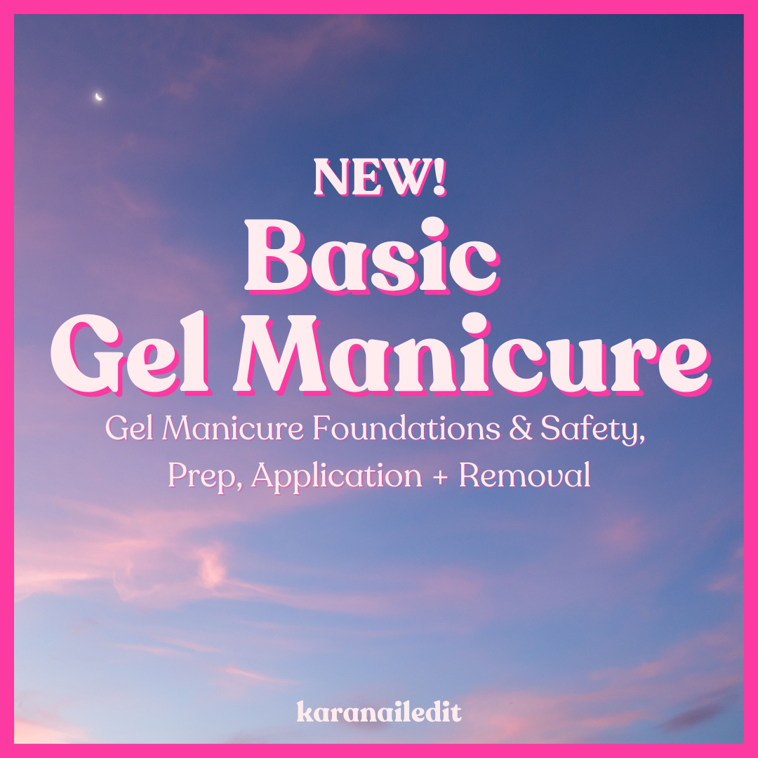 Basic Gel Manicure Course: Gel Foundations & Safety, Prep, Application – karanailedit
